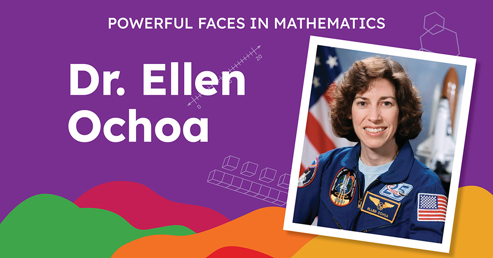 Powerful Faces in Mathematics: Dr. Ellen Ochoa | ORIGO Education